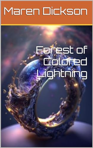 Forest of Colored Lightning by Maren Dickson | Goodreads