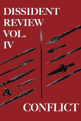 The Dissident Review Vol. IV: Conflict by The Dissident Review | Goodreads