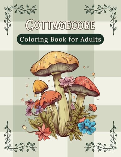 Cottagecore Coloring Book for Adults: A Collection of Modern ...