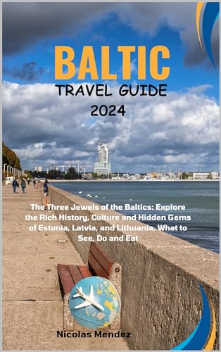 BALTIC TRAVEL GUIDE 2024 UPDATED : The Three Jewels of the Baltics ...
