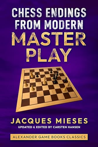 Chess Endings from Modern Master Play: Lessons from practical endgame ...