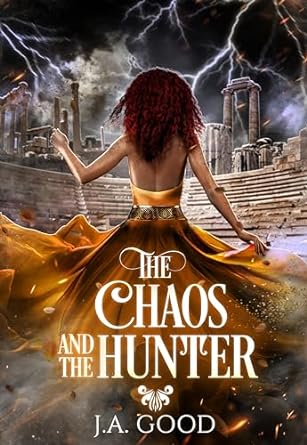 The Chaos and the Hunter (Shadows of Olympus #2) by J.A. Good | Goodreads