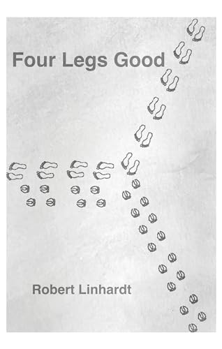 Four Legs Good by Robert Linhardt | Goodreads