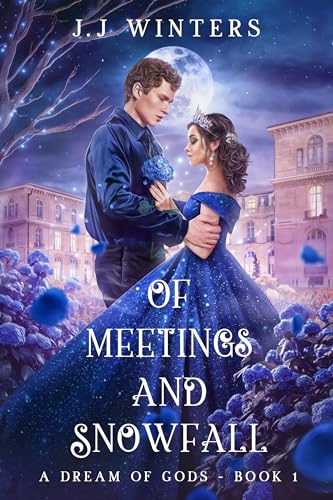 Of Meetings and Snowfall (A Dream of Gods Book 1) by J.J Winters ...