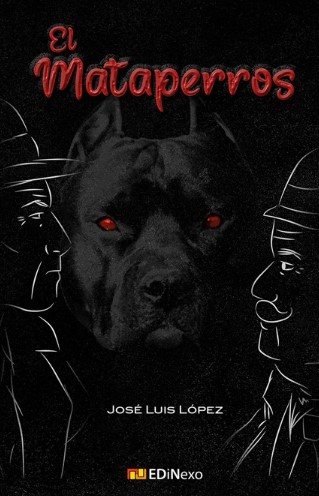 El Mataperros by José Luis López Retana | Goodreads