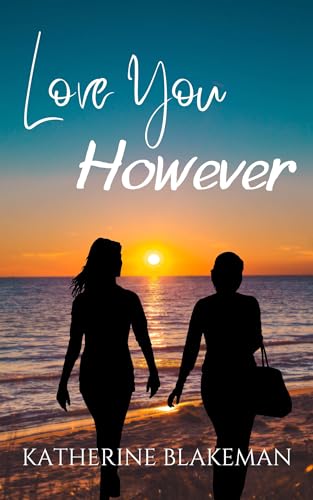 Love You However: A Sapphic Novel of Marriage and Self-Discovery by ...