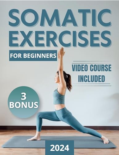 Somatic Exercises For Beginners: Your 28-Day Journey To Eliminate ...