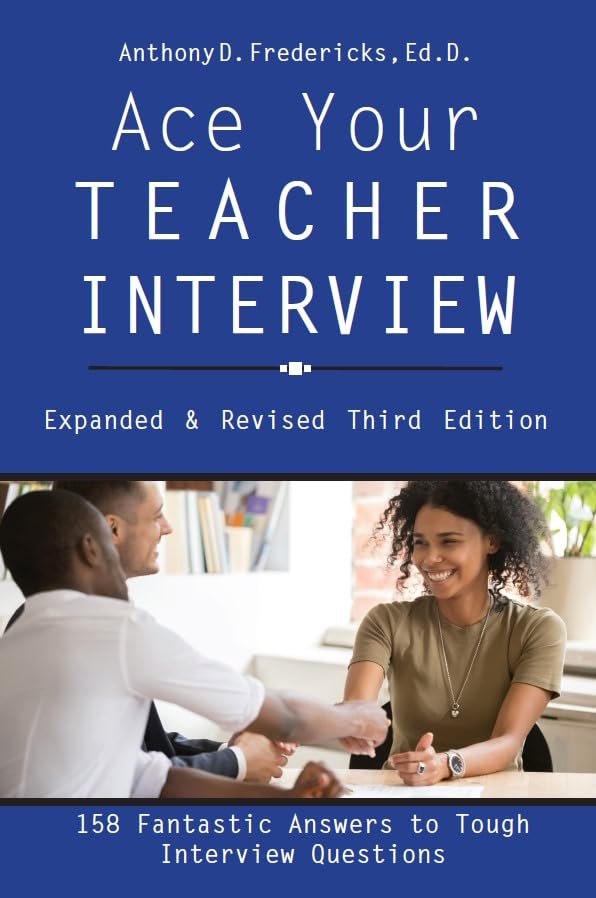 Ace Your Teacher Interview 3rd Edition by Anthony Fredericks | Goodreads