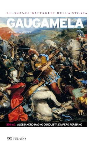 Gaugamela (Le Grandi Battaglie della Storia) by Daniela Motta | Goodreads