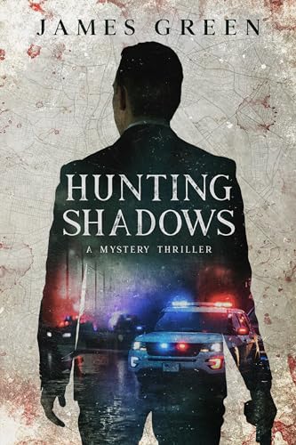Hunting Shadows A Mystery Thriller By James Green Goodreads