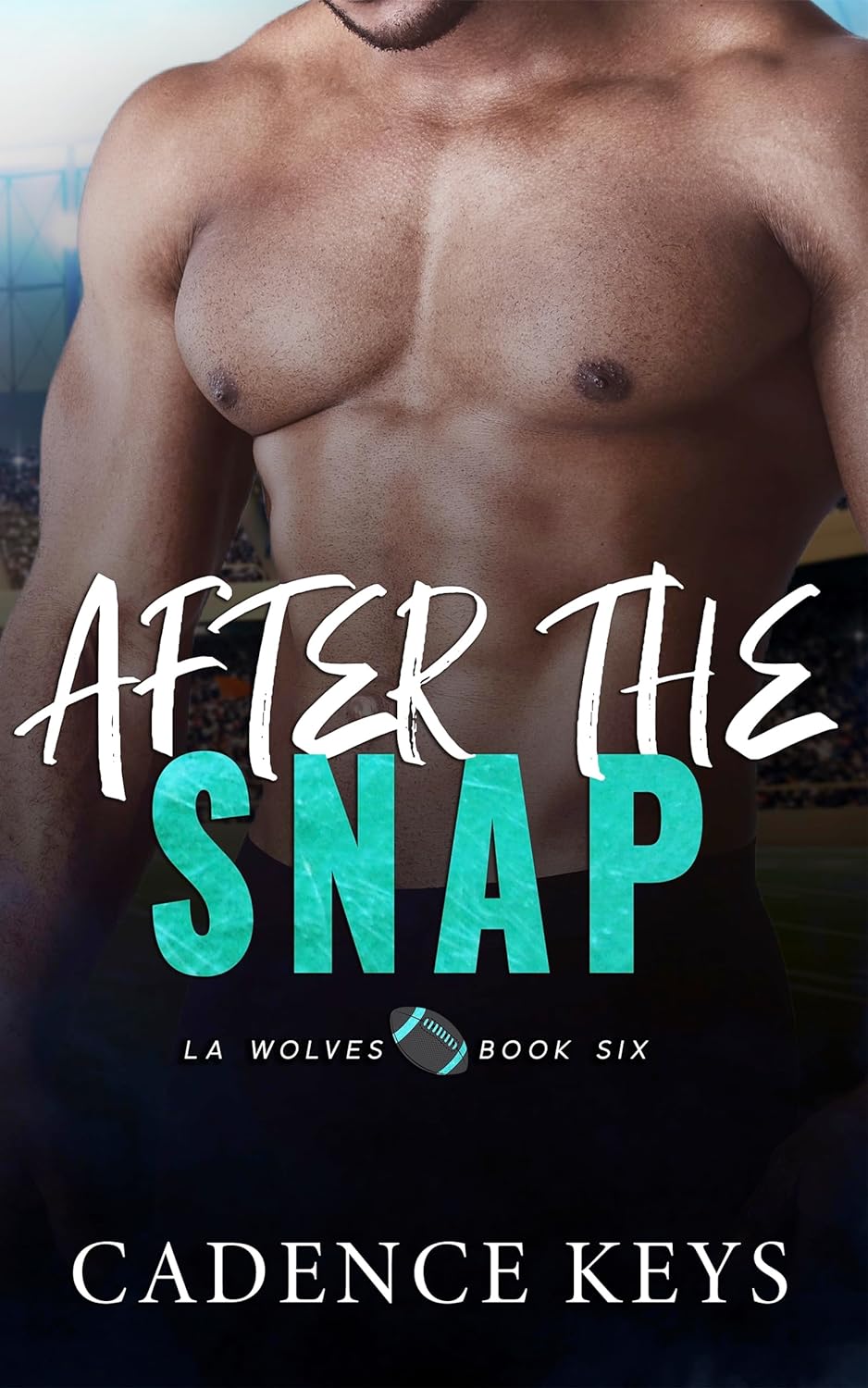 After the Snap (LA Wolves #6) by Cadence Keys | Goodreads