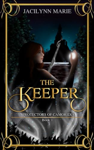 The Keeper (Protectors of Camoridia) by Jacilynn Marie | Goodreads