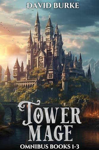 Tower Mage Omnibus, Books 1-3 by David Burke | Goodreads