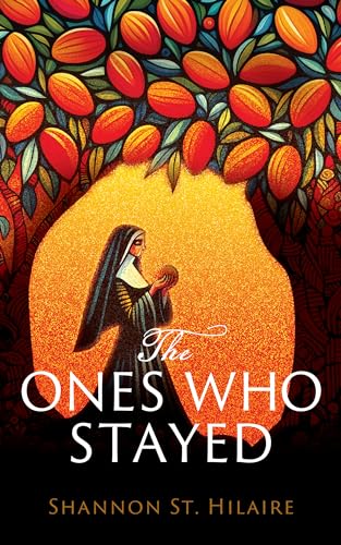The Ones Who Stayed by Shannon St Hilaire | Goodreads