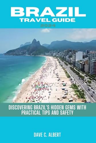 BRAZIL TRAVEL GUIDE 2024: Discovering Brazil's hidden gems with ...