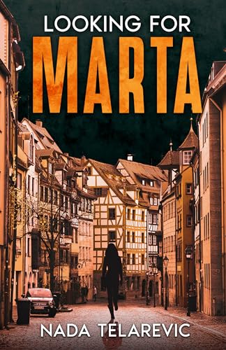 LOOKING FOR MARTA by NADA TELAREVIC | Goodreads