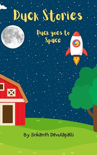 Duck Stories: Duck goes to Space by Srikanth Devulapalli | Goodreads