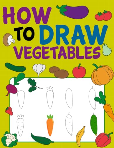 How to Draw Vegetables (How to Draw Series) by Donece D. Houston ...