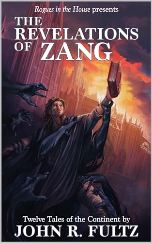 The Revelations of Zang: Twelve Tales of the Continent by John R Fultz ...