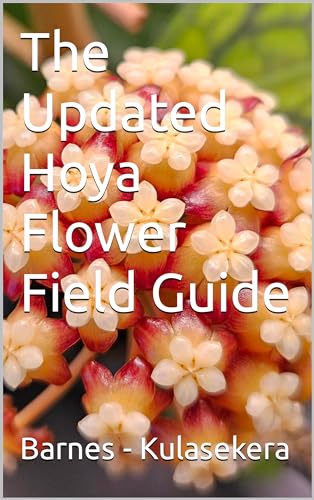 The Updated Hoya Flower Field Guide by Brett Barnes | Goodreads