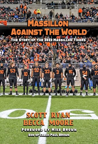 Massillon Against the World: The Story of the 2023 Massillon Tigers by ...