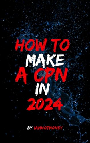How to make a CPN in 2024 ? by iAmNot Money | Goodreads