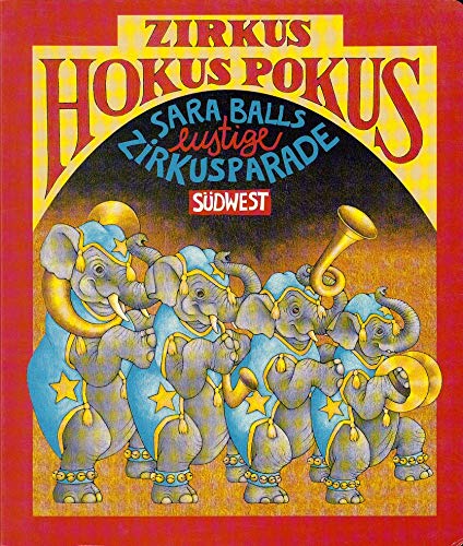 Sara Balls lustige Zirkusparade. Zirkus Hokus Pokus by Sara Ball ...