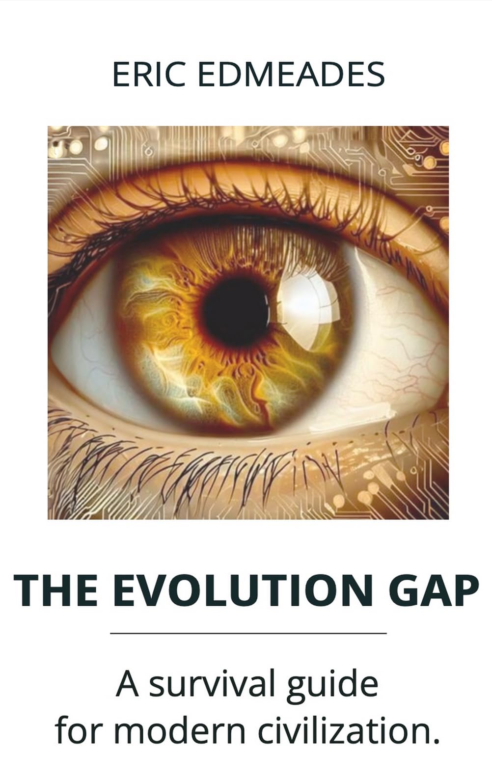 The Evolution Gap: A Survival Guide for Modern Civilization by Eric ...