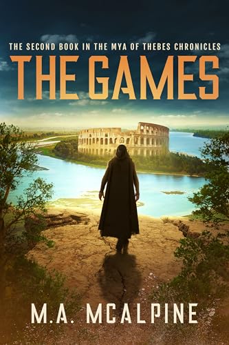 The Games: The second book in the Mya of Thebes Chronicles by M.A ...