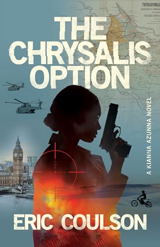 The Chrysalis Option: A Kiana Azunna Novel by Eric Coulson | Goodreads