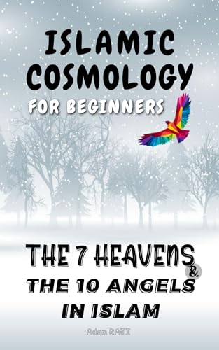 Islamic Cosmology for Beginners: The 7 Heavens and the 10 Angels in ...