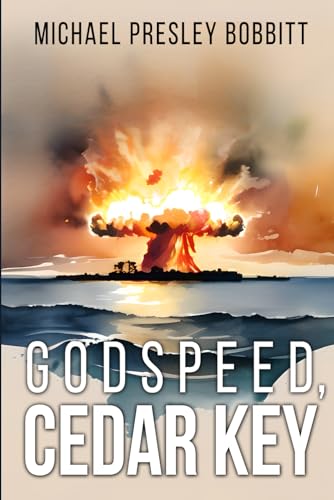 Godspeed, Cedar Key by Michael Presley Bobbitt | Goodreads