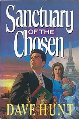 Sanctuary of the Chosen by Dave Hunt | Goodreads