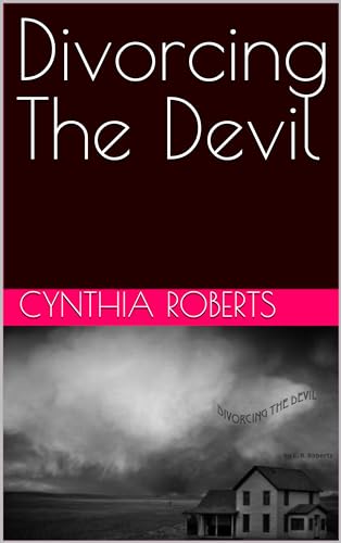 Divorcing The Devil by Cynthia Roberts | Goodreads