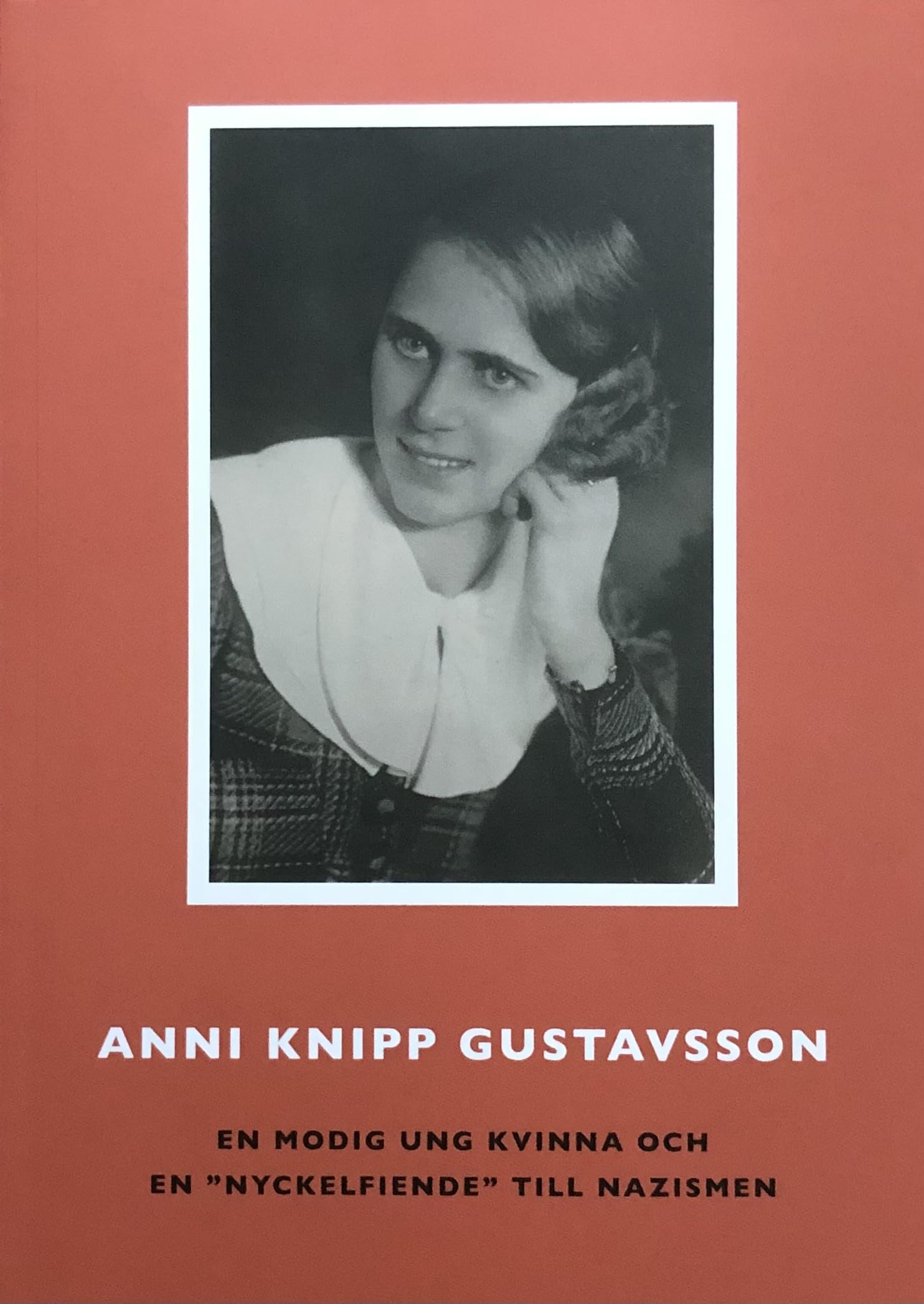 Anni Knipp Gustavsson - A Courageous Young Woman and a "Key Enemy" of ...
