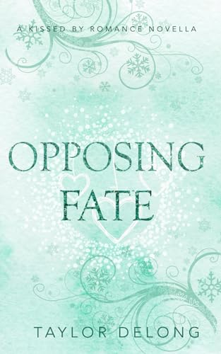 Opposing Fate by Taylor Delong | Goodreads
