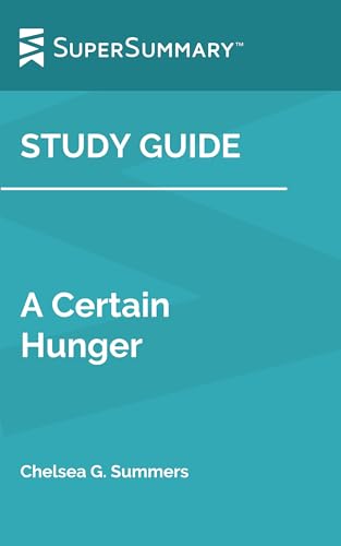 Study Guide: A Certain Hunger by Chelsea G. Summers by SuperSummary ...