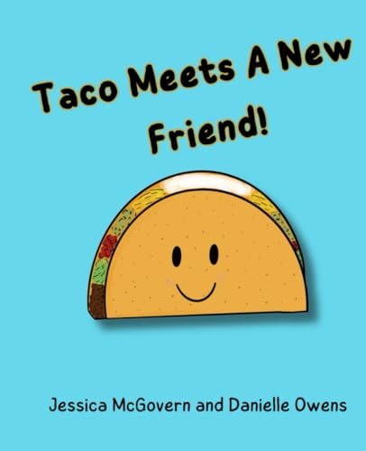 Taco Meets a New Friend!: A children's book about friendships and ...