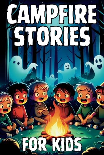 Campfire Stories For Kids: Engaging Outdoor Tales for Young Explorers ...