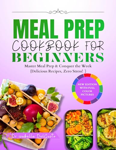 MEAL PREP COOKBOOK FOR BEGINNERS: Master Meal Prep & Conquer the Week ...