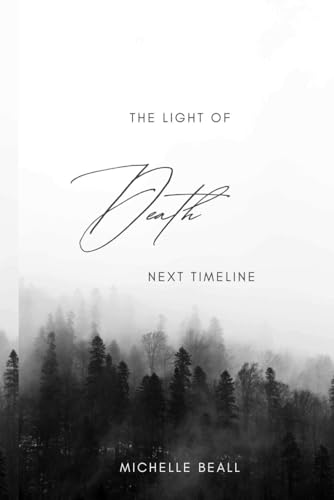 Light of Death: Next Timeline by Michelle Beall | Goodreads