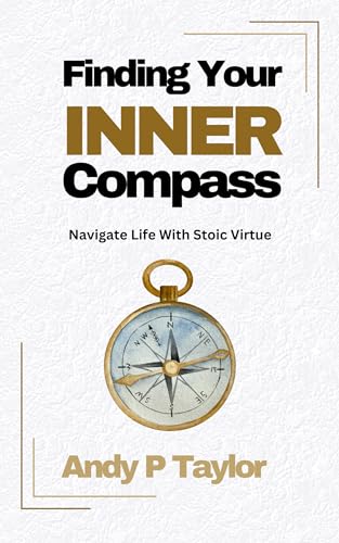 Finding Your Inner Compass: Navigate Lifes Challenges With Stoic ...