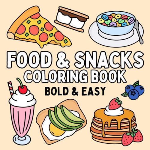 Food & Snacks Coloring Book: Bold & Easy Designs for Adults and Kids by ...
