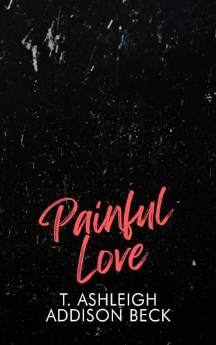 Painful Love (Kings of Aces #2) by T. Ashleigh | Goodreads