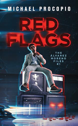 Red Flags (The Álvarez-Moreno Files #1) by Michael Procopio | Goodreads
