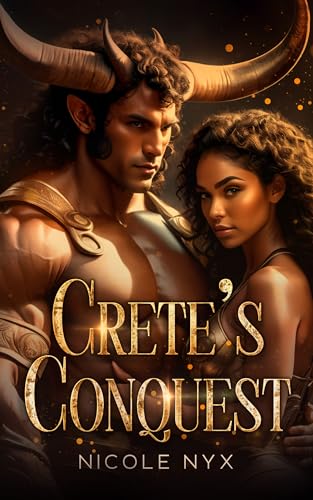 Crete’s Conquest: Beastly Temptations: STEAMy Babes & Mythical Monsters Romance by Nicole Nyx ...