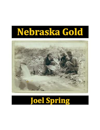 Nebraska Gold by Joel Spring | Goodreads