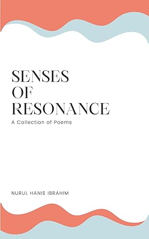 Senses of Resonance: A Collection of Poems by Nurul Hanis Ibrahim ...