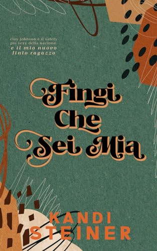 Fingi che sei mia by Kandi Steiner | Goodreads