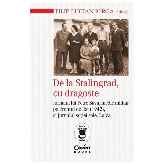 De la Stalingrad, cu dragoste by Filip-Lucian Iorga | Goodreads
